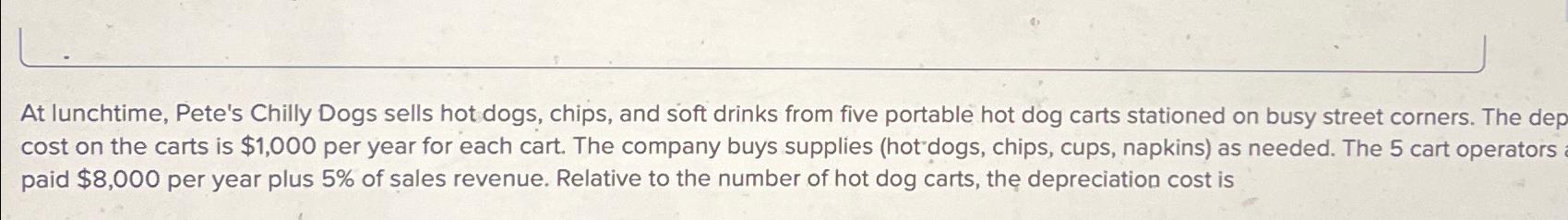 Solved At lunchtime, Pete's Chilly Dogs sells hot dogs, | Chegg.com