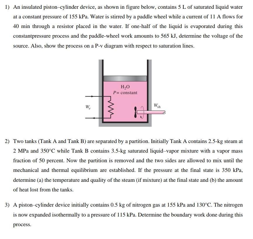 Solved 1) An insulated piston-cylinder device, as shown in | Chegg.com