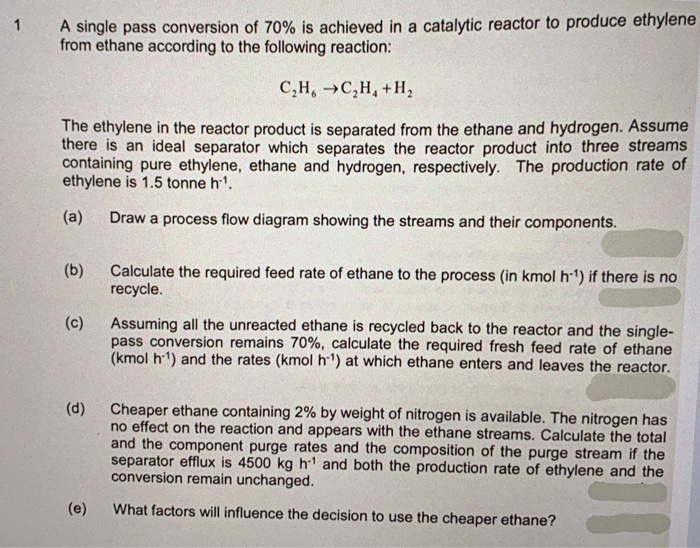 1 A single pass conversion of 70% is achieved in a | Chegg.com