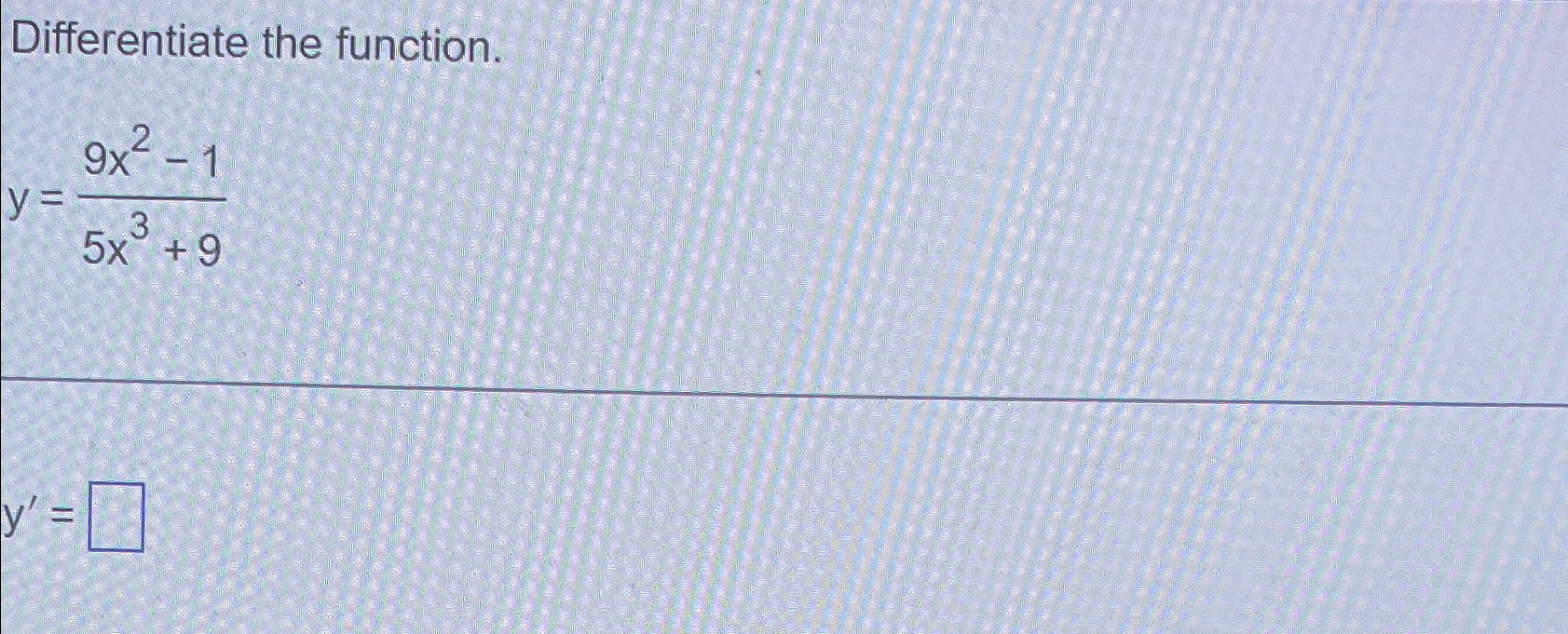 Solved Differentiate the function.y=9x2-15x3+9 | Chegg.com