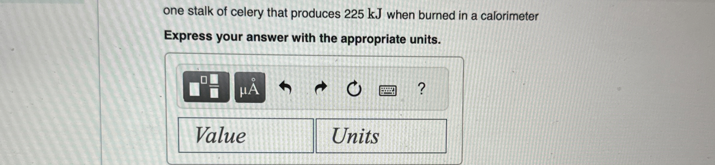 Solved one stalk of celery that produces 225 ﻿kJ when burned | Chegg.com