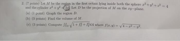 Solved 2. (7 points) Let M be the region in the first octant | Chegg.com