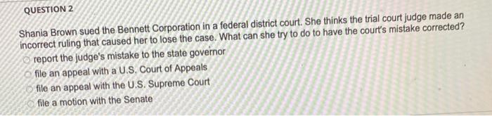QUESTION 2 Shania Brown sued the Bennett Corporation | Chegg.com