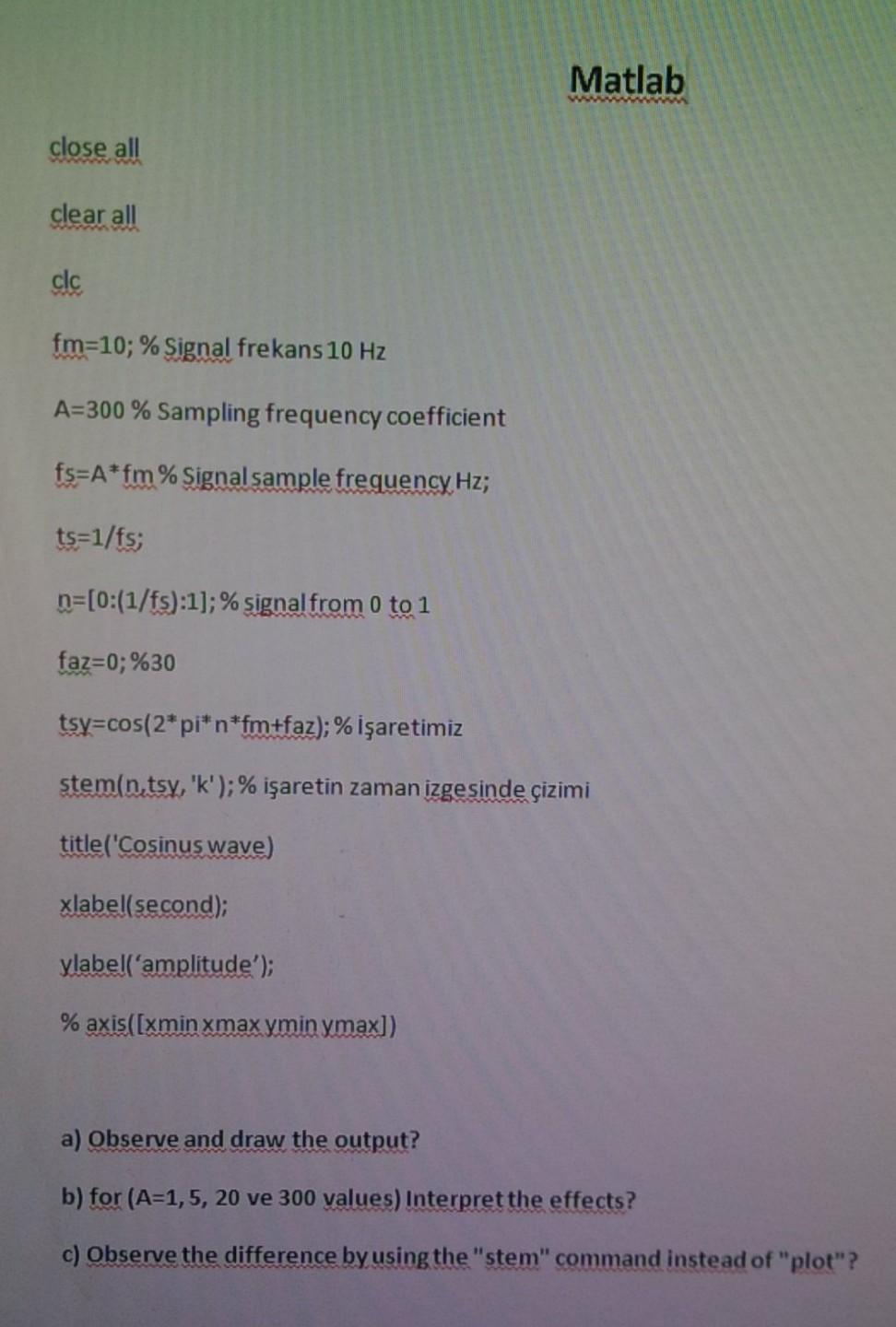 Solved Matlab close all clear all clc fm=10;%Signal frekans | Chegg.com