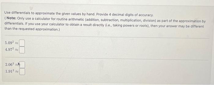 Solved Use differentials to approximate the given values by | Chegg.com