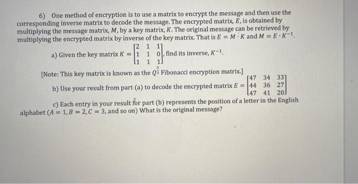 Solved 6) One method of encryption is to use a matrix to | Chegg.com