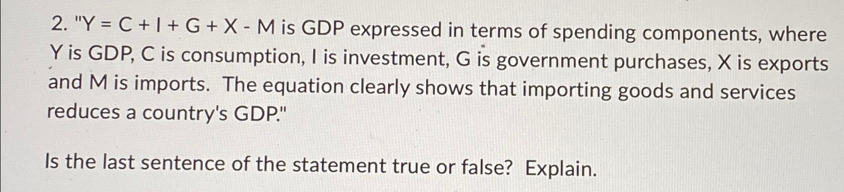 Solved "Y= C+I+G+x-M ﻿is GDP expressed in terms of spending | Chegg.com