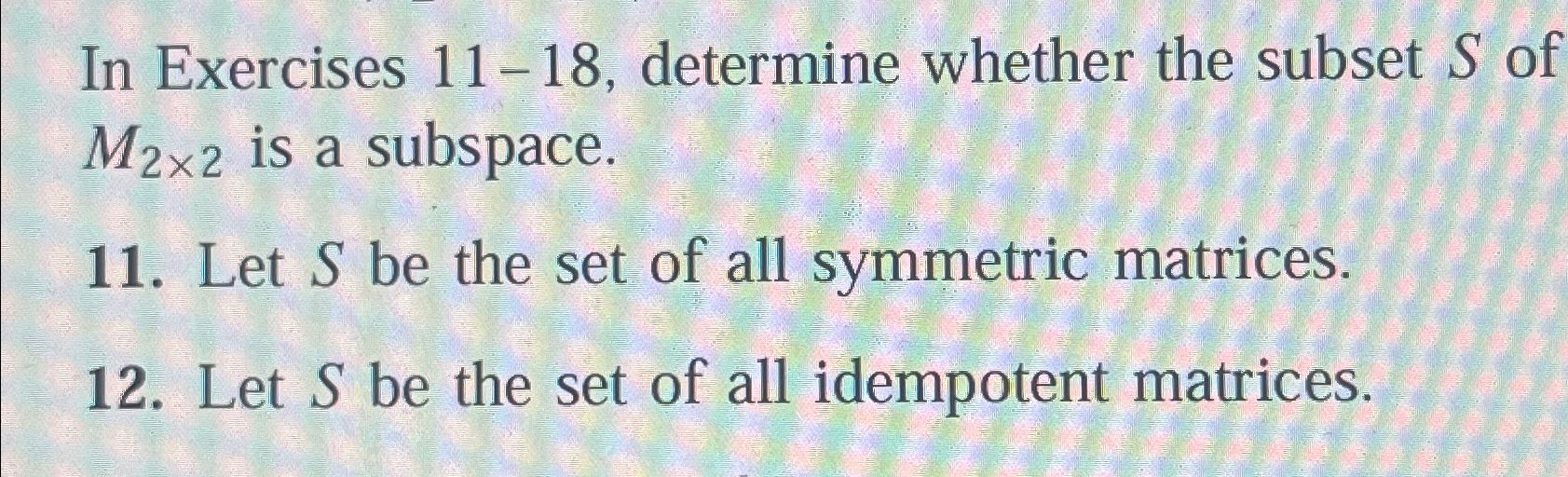 In Exercises 11-18, determine whether the subset S | Chegg.com In Exercises 11-18, determine whether the subset S | Chegg.com