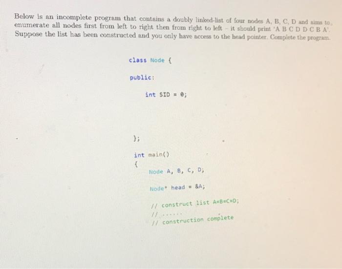 Solved Below is an incomplete program that contains a doubly | Chegg.com