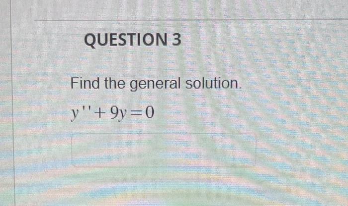 Solved Find the general solution. y′′+9y=0 | Chegg.com