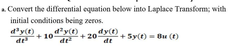 Solved a. Convert the differential equation below into | Chegg.com
