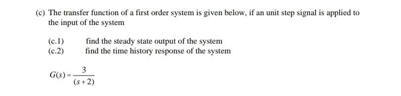 Solved (c) The transfer function of a first order system is | Chegg.com