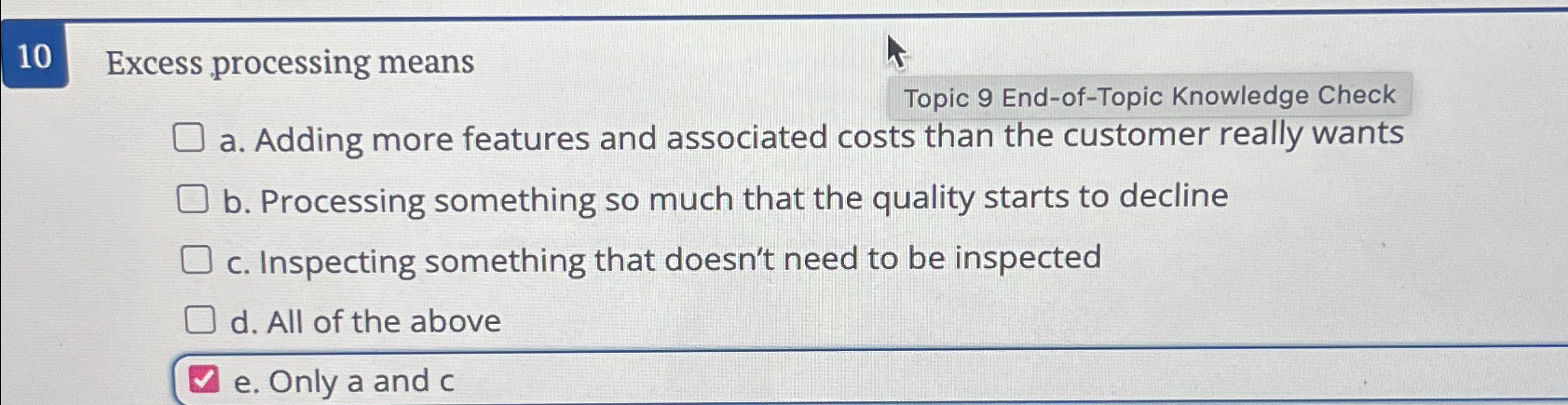 Solved 10Excess processing meansTopic 9 ﻿End-of-Topic | Chegg.com