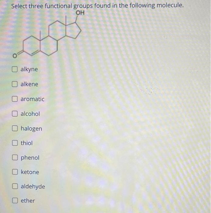 Solved Select three functional groups found in the following | Chegg.com