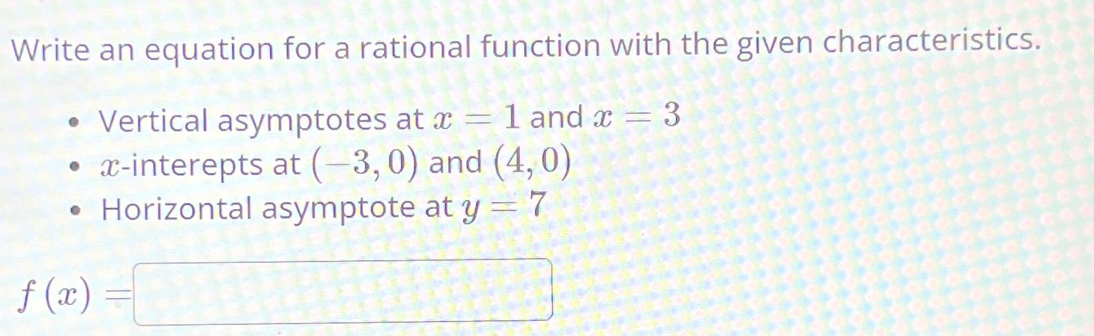 Solved Write an equation for a rational function with the | Chegg.com
