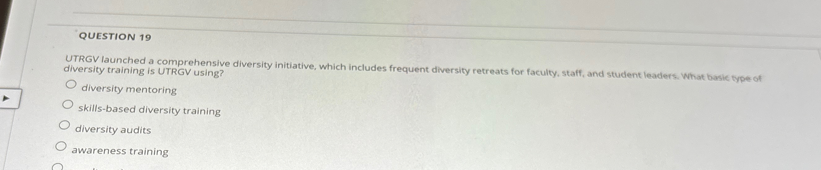 Solved QUESTION 19UTRGV launched a comprehensive diversity | Chegg.com
