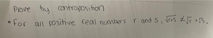Solved Prove by contraposition for all positive real numbers | Chegg.com