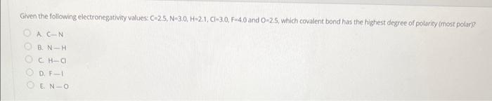 Solved Given the following electronegativity values: C=2,5, | Chegg.com
