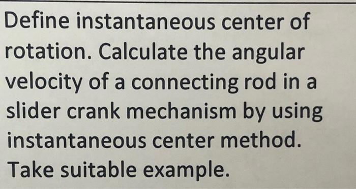 Solved Define instantaneous center of rotation. Calculate | Chegg.com