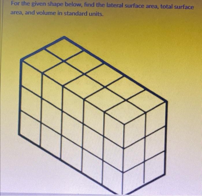 Solved lateral surface area:_______ square unitstotal | Chegg.com