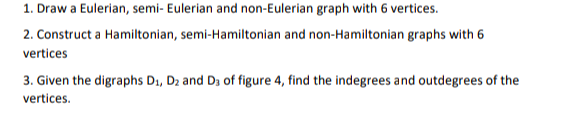 Solved 1. Draw a Eulerian, semi-Eulerian and non-Eulerian | Chegg.com