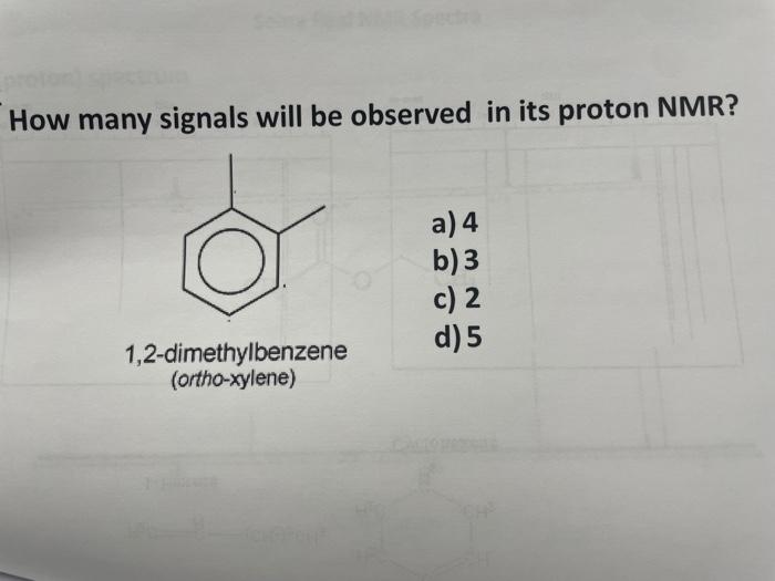 Solved How many signals will be observed in its proton NMR? | Chegg.com