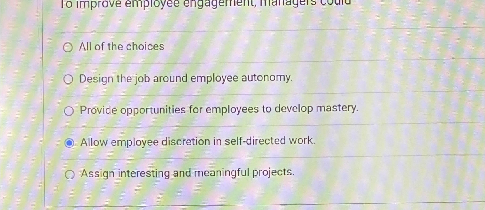 Solved All of the choicesDesign the job around employee | Chegg.com