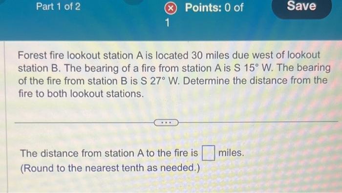 Solved Forest fire lookout station A is located 30 miles due | Chegg.com