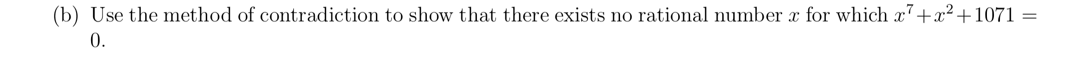 Solved (b) ﻿Use the method of contradiction to show that | Chegg.com