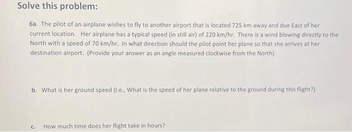 Solved Solve this problem: 6a. The pilot of an airplane | Chegg.com