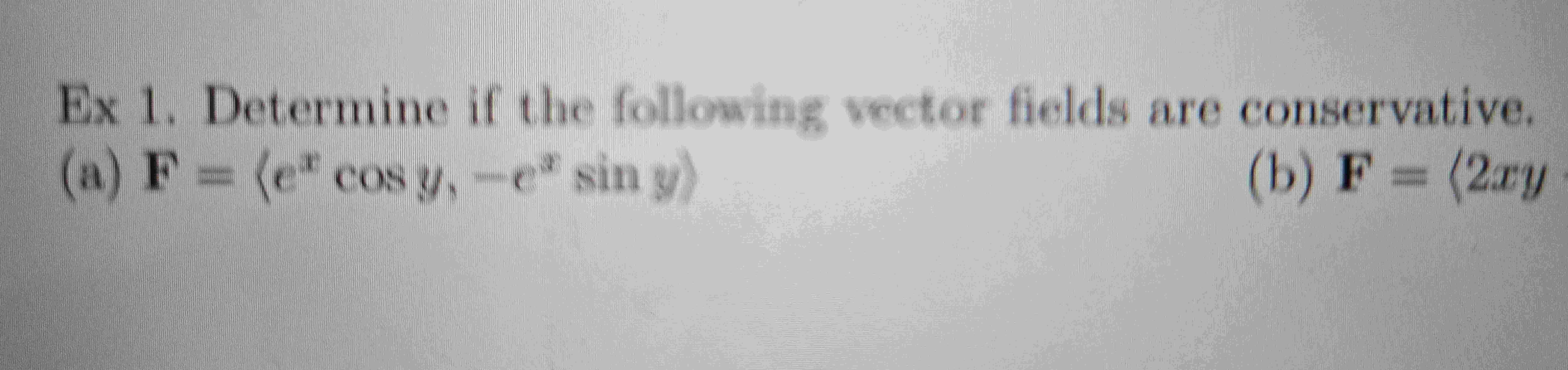 Solved Ex 1. ﻿Determine if ﻿the following vector fields are | Chegg.com