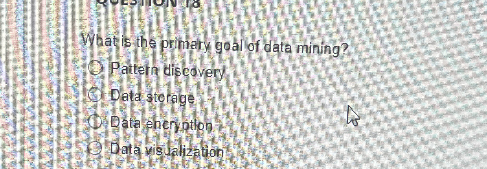 Solved What is the primary goal of data mining?Pattern | Chegg.com