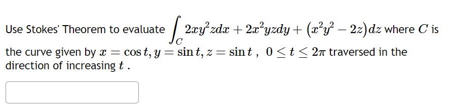 Solved Use Stokes' Theorem to evaluate | Chegg.com