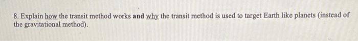 8. Explain how the transit method works and why the | Chegg.com