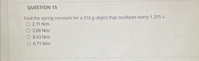 Solved Find the spring constant for a 310 g object that | Chegg.com