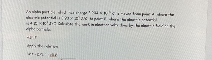 Solved An alpha particle, which has charge 3.204×10−19C, is | Chegg.com