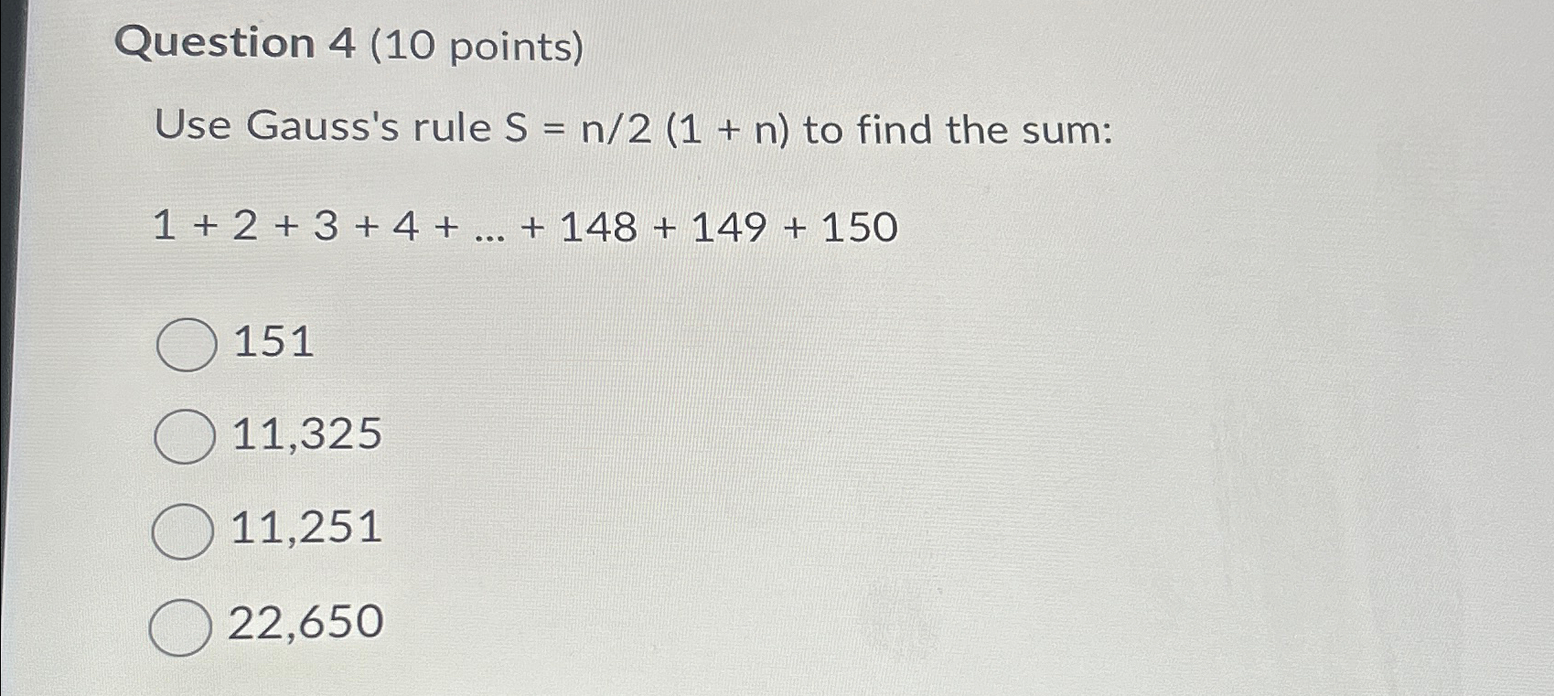 Solved Question 4 (10 ﻿points)Use Gauss's rule S=n2(1+n) ﻿to | Chegg.com