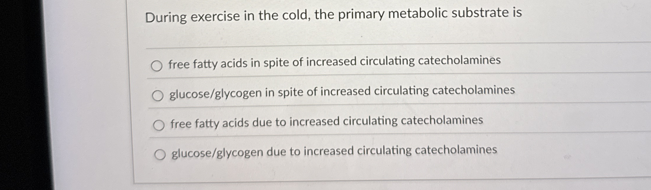 Solved During exercise in the cold, the primary metabolic | Chegg.com