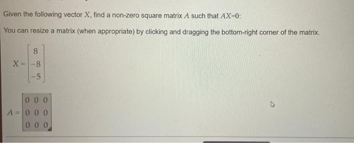 Solved Given The Following Vector X Find A Non Zero Square