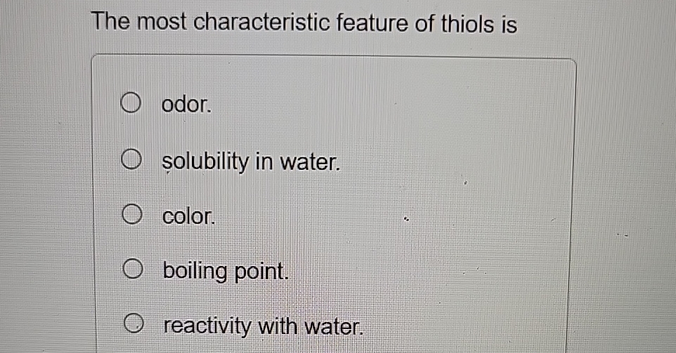 Solved The most characteristic feature of thiols | Chegg.com
