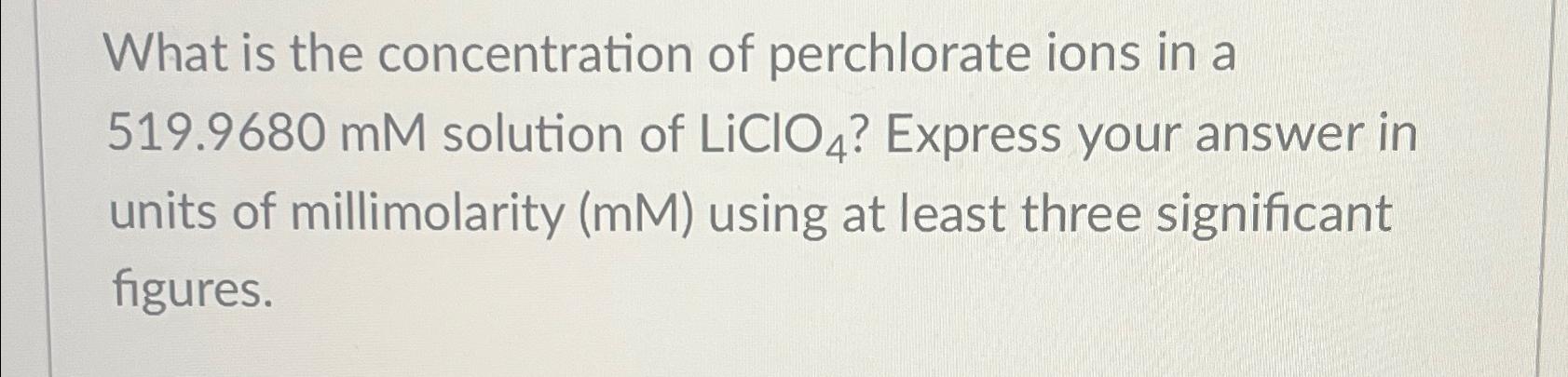 Solved What is the concentration of perchlorate ions in a | Chegg.com