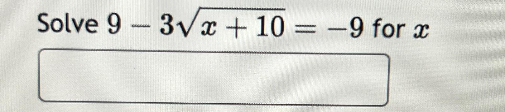 Solved Solve 9-3x+102=-9 ﻿for x | Chegg.com