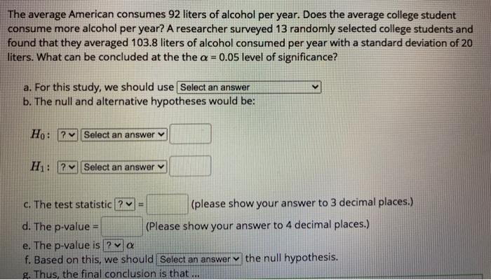Solved The average American consumes 92 liters of alcohol | Chegg.com