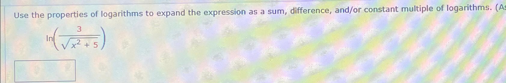 Solved Use the properties of logarithms to expand the | Chegg.com