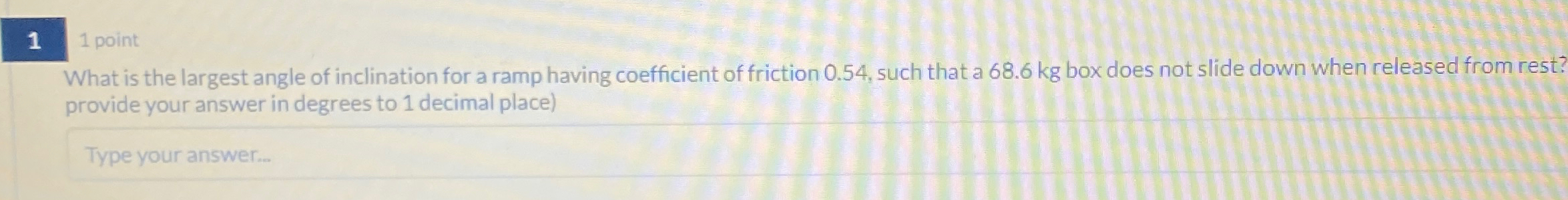 Solved 1 1 ﻿pointWhat is the largest angle of inclination | Chegg.com