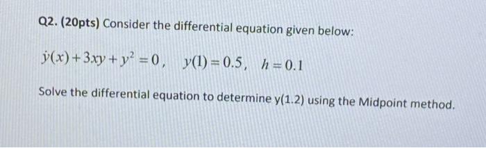 Solved Q2. (20pts) Consider the differential equation given | Chegg.com