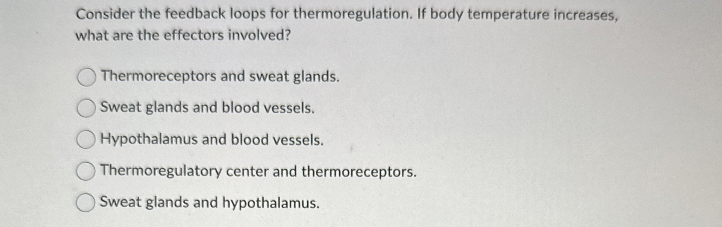 Solved Consider the feedback loops for thermoregulation. If | Chegg.com