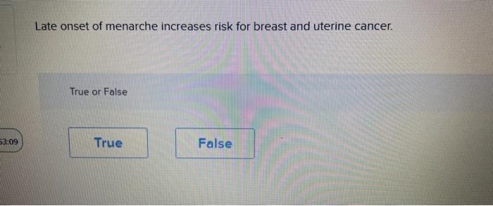 Solved Late onset of menarche increases risk for breast and | Chegg.com