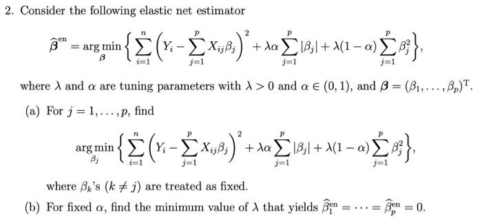 Solved 2. Consider the following elastic net estimator | Chegg.com