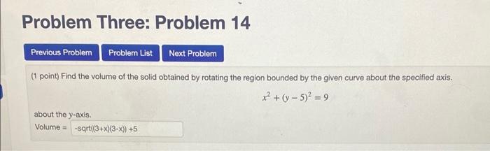 Solved Problem Three: Problem 14 (1 point) Find the volume | Chegg.com